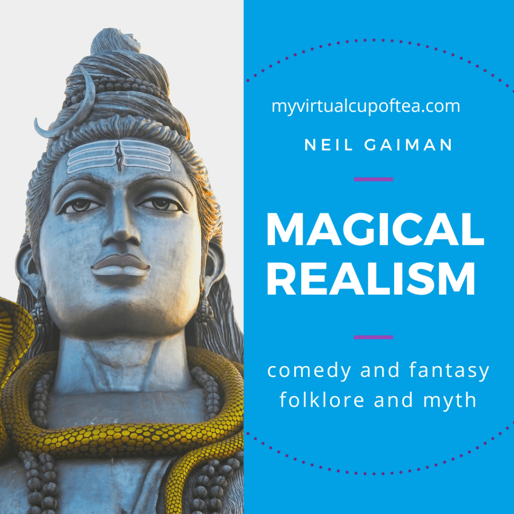 Neil Gaiman – Magical Realism – My Virtual Cup of Tea